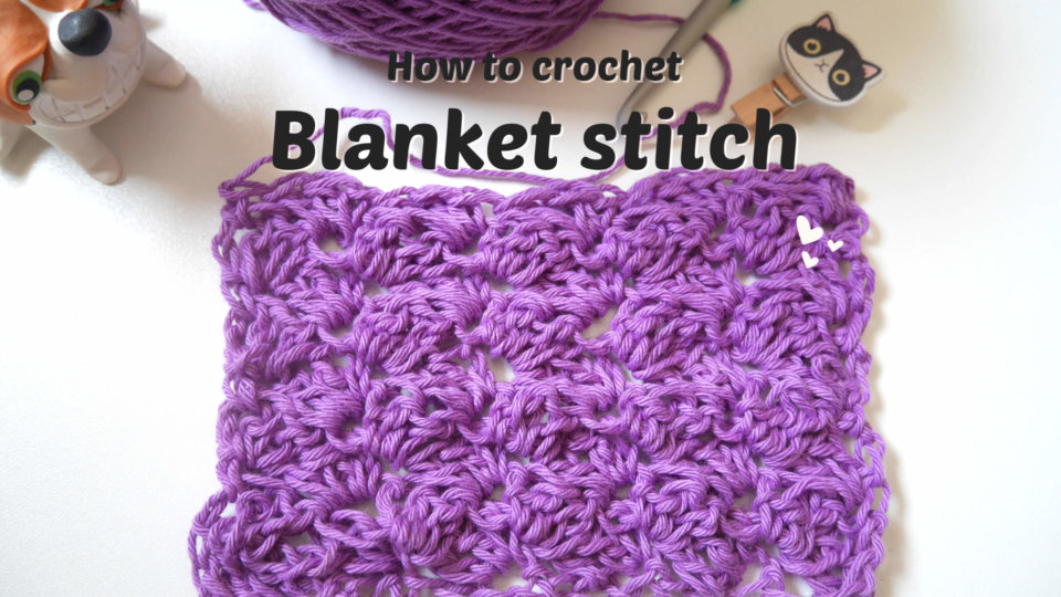 How to crochet blanket stitch tutorial - Jenny & Teddy